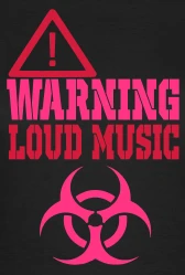 Warning Loud Music
