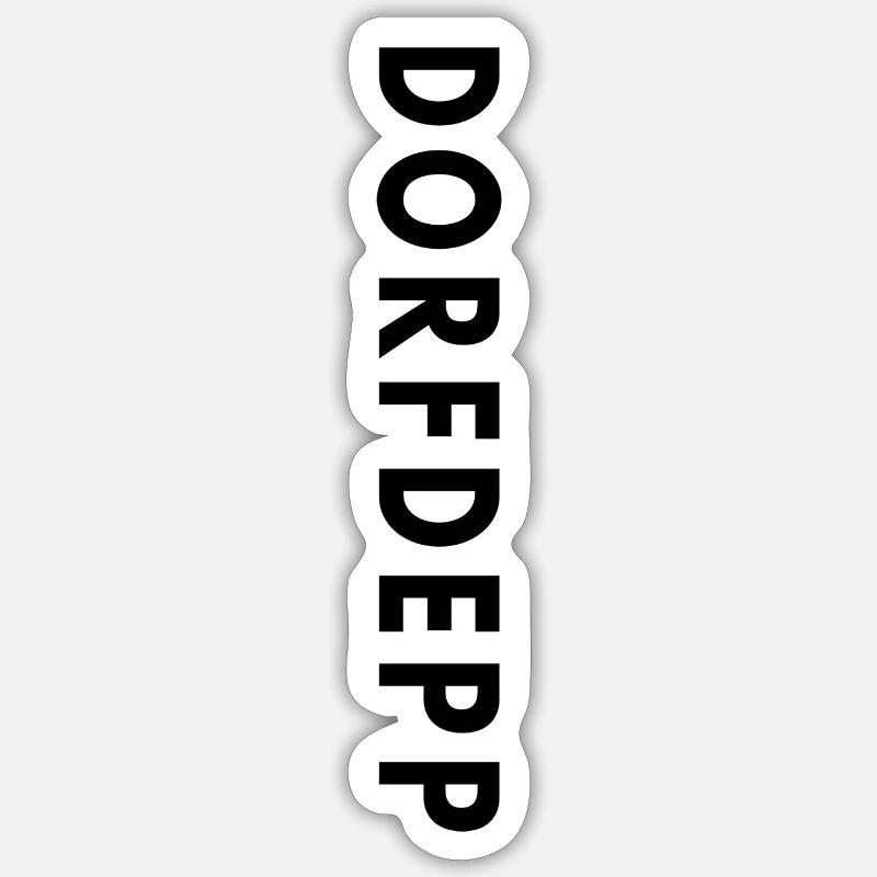 Suchbegriff: 'Dorfdepp' Sticker online shoppen | Spreadshirt