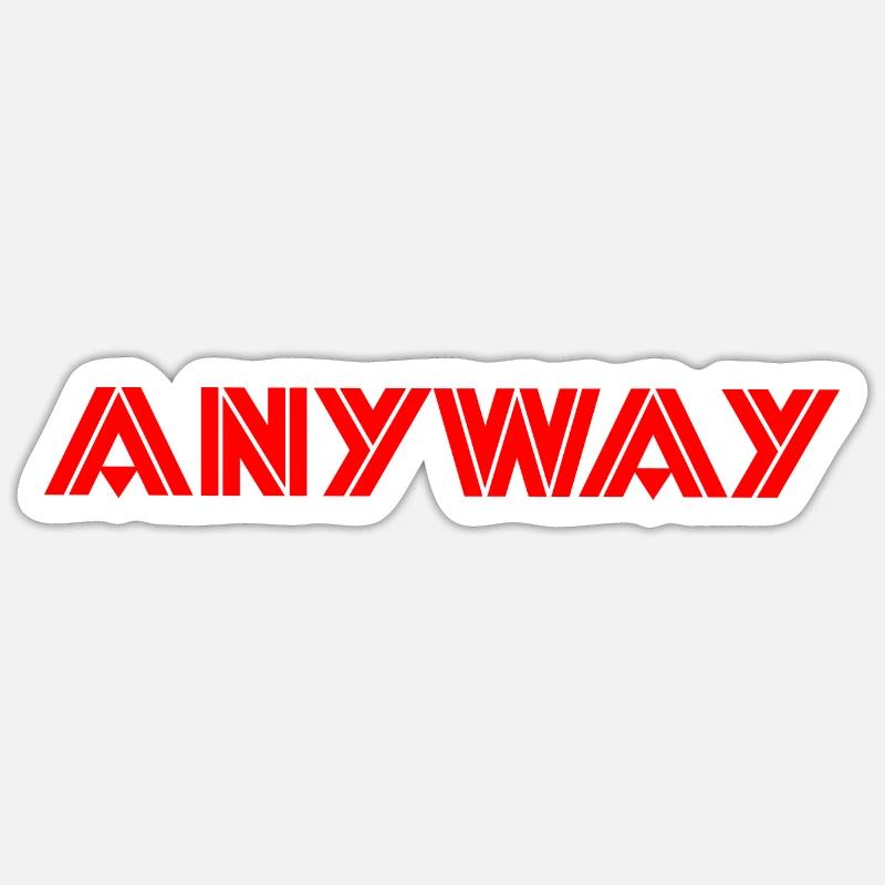 Anyway Stickers | Unique Designs | Spreadshirt