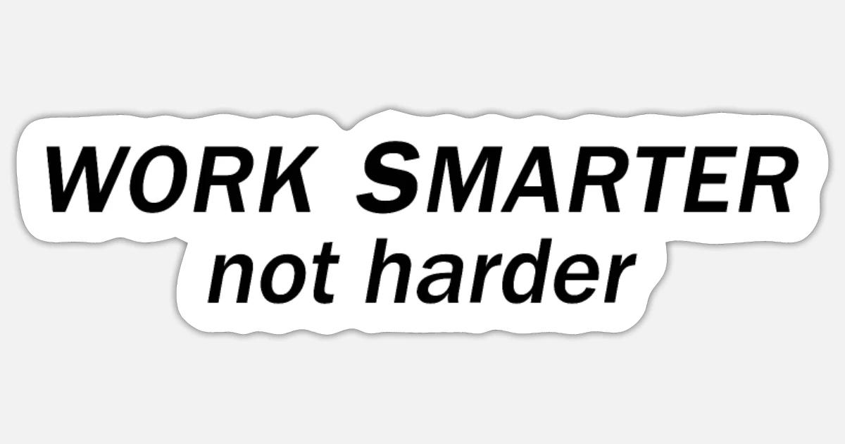 Work Smarter Not Harder Wallpaper Vinyl Wall Decal Work Smart Not Hard